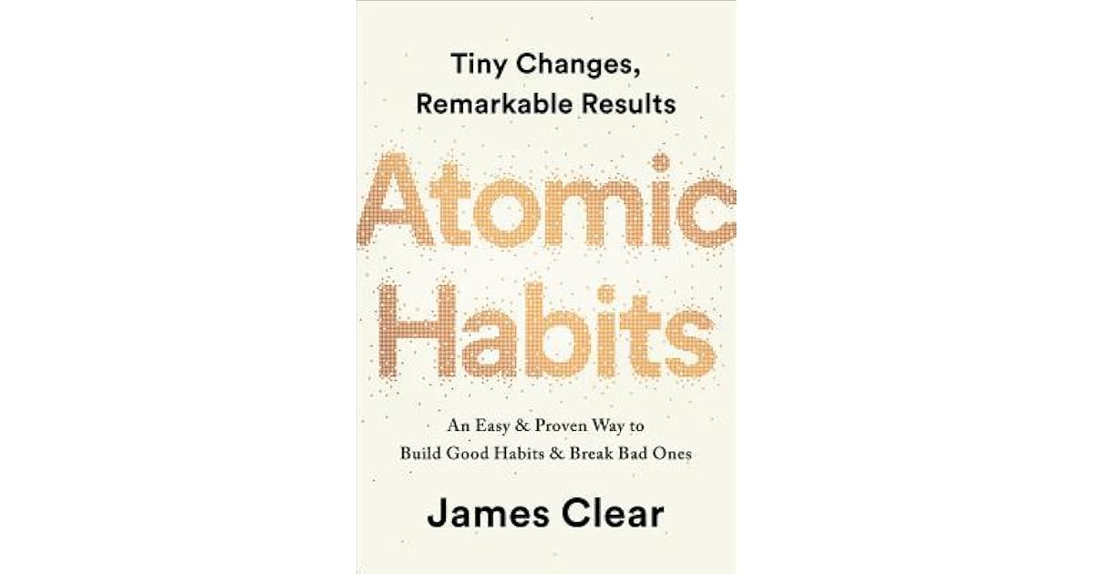 Book Review: Atomic Habits: An Easy & Proven Way to Build Good Habits ...